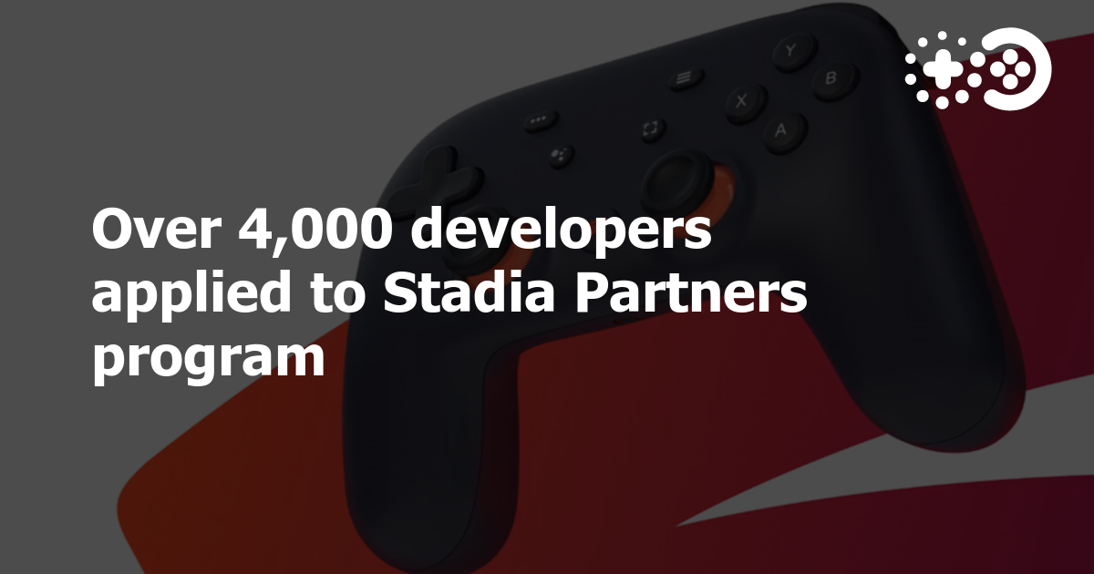 Over 4,000 developers applied to Stadia Partners program | Game World Observer