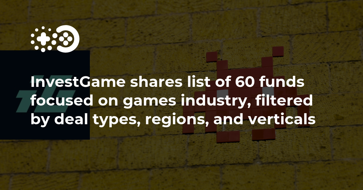 InvestGame shares list of 60 funds focused on games industry, filtered ...