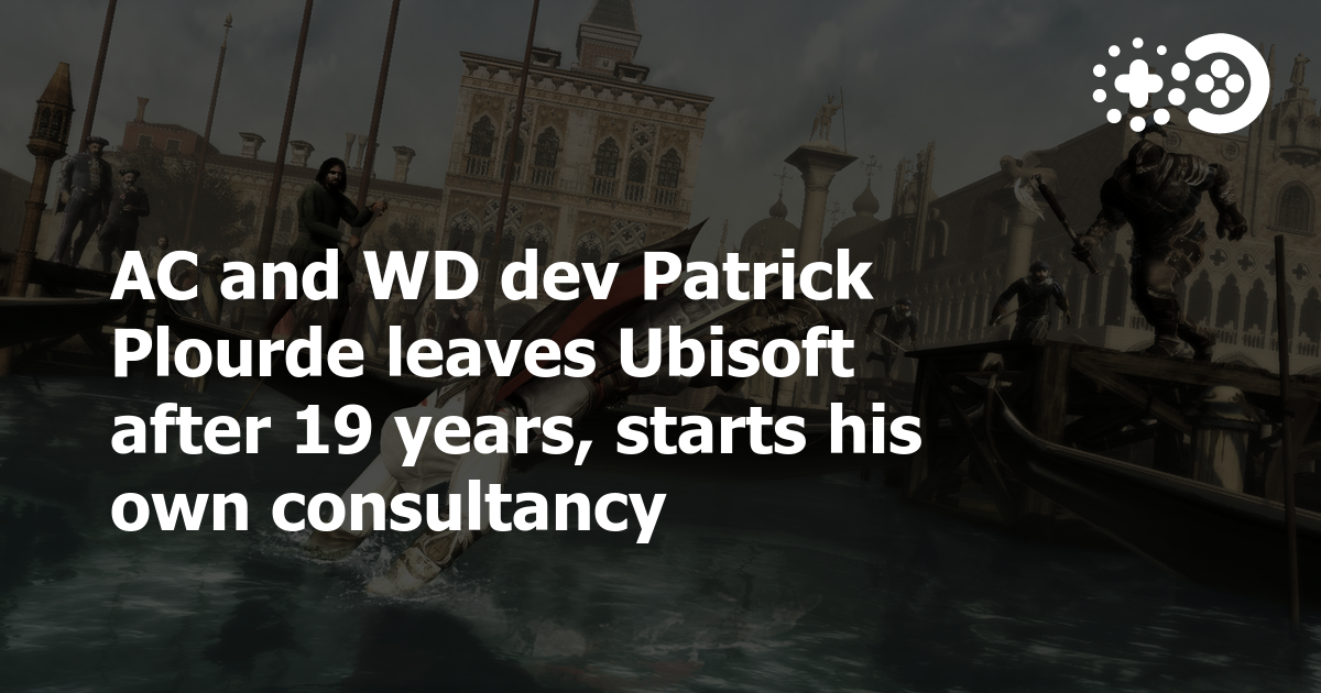 AC and WD dev Patrick Plourde leaves Ubisoft after 19 years, starts his ...