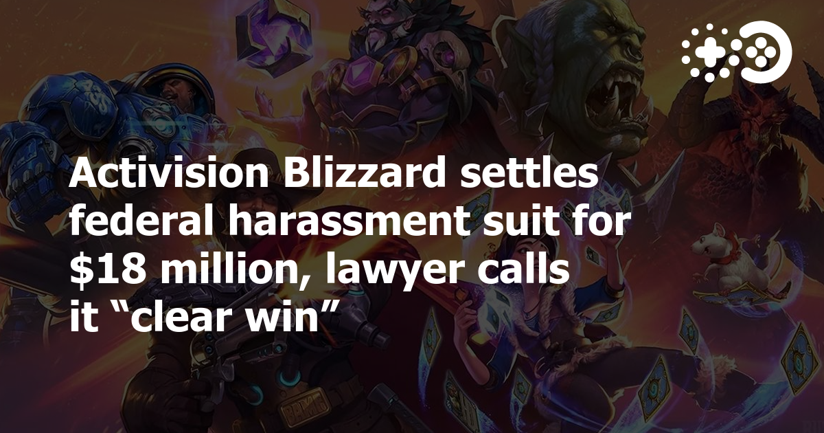 Activision Blizzard settles federal harassment suit for $18 million ...