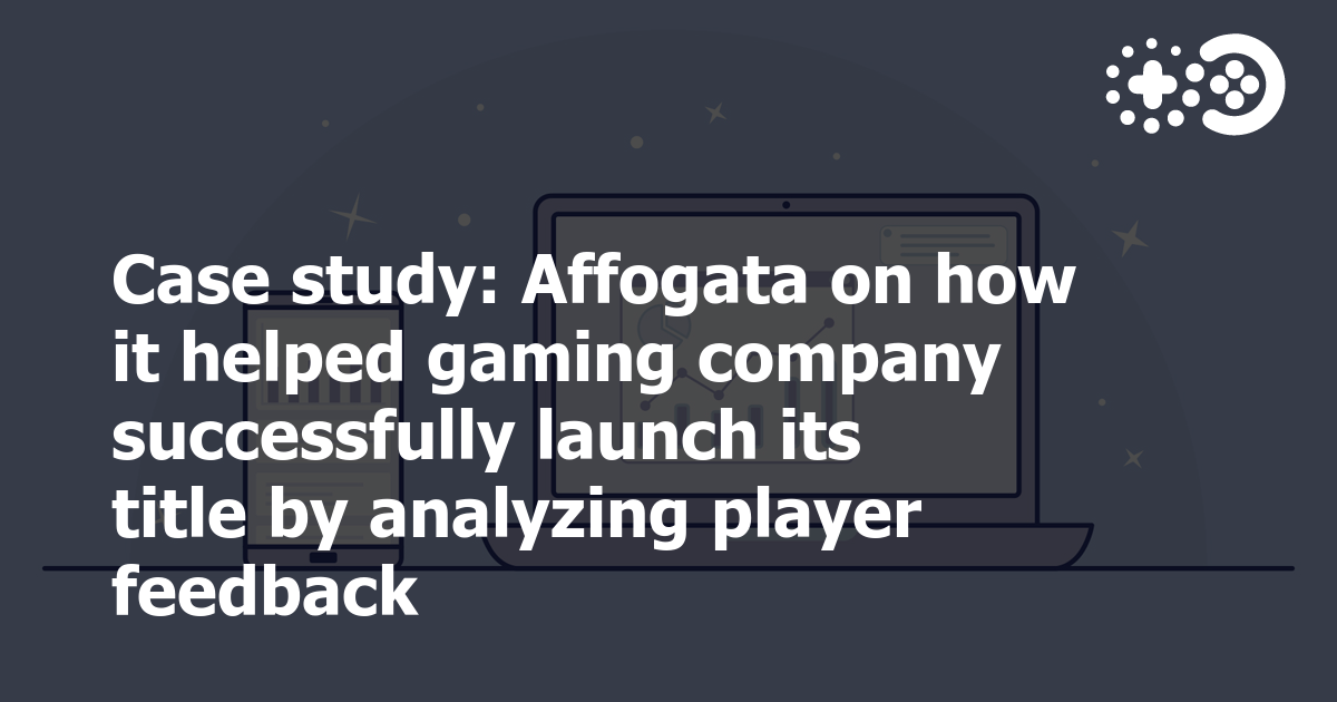 Case study: Affogata on how it helped a gaming company successfully launch its title by ...