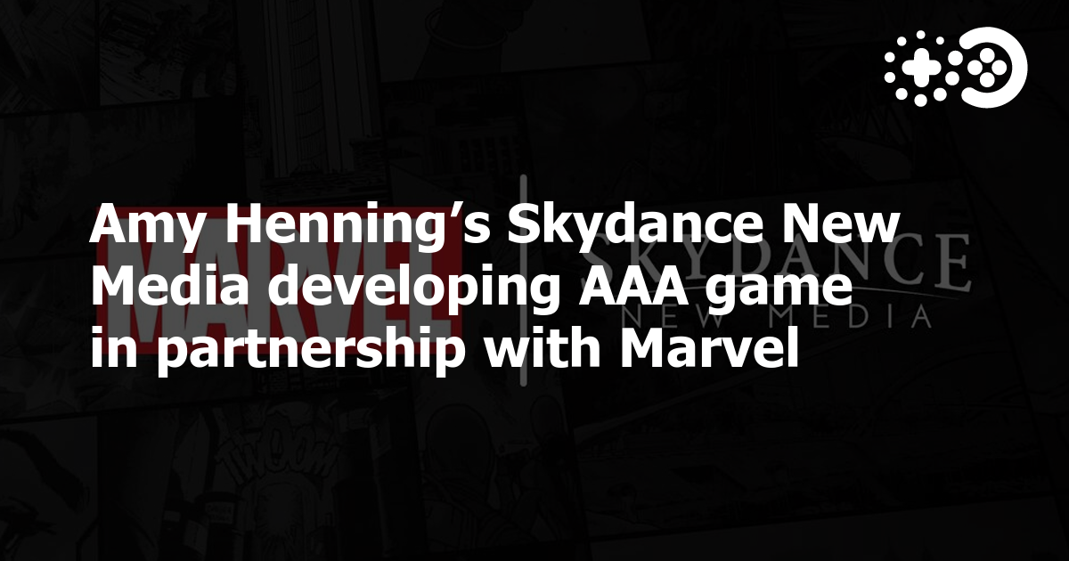 Amy Henning’s Skydance New Media developing AAA game in partnership with Marvel | Game World ...