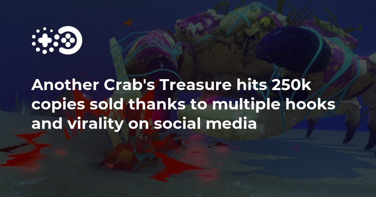 Another Crab’s Treasure hits 250k copies sold thanks to multiple hooks and virality on social ...