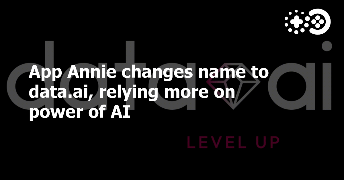 App Annie changes name to data.ai, relying more on power of AI | Game ...