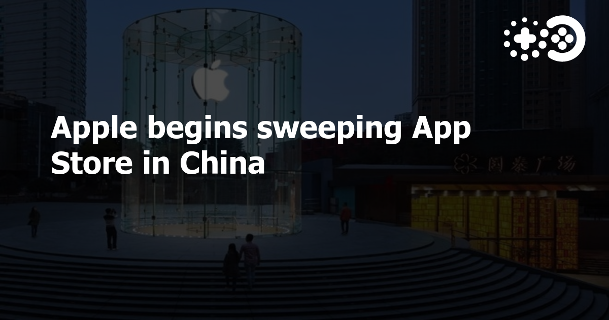 Apple begins sweeping App Store in China | Game World Observer
