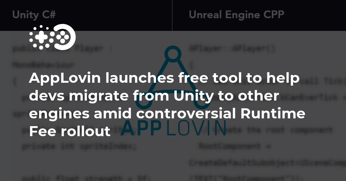 AppLovin launches free tool to help devs migrate from Unity to other ...