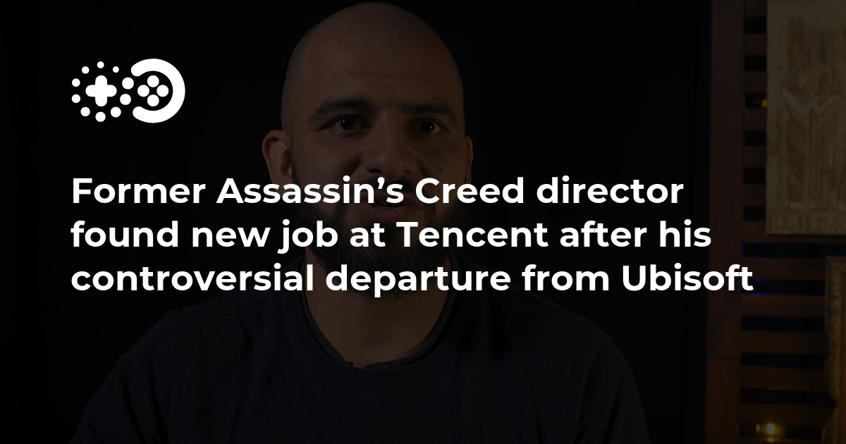 Former Assassin’s Creed director found new job at Tencent after his ...