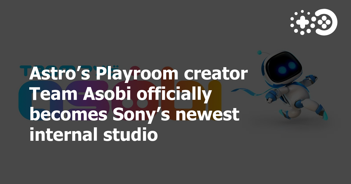 Astro’s Playroom creator Team Asobi officially becomes Sony’s newest ...
