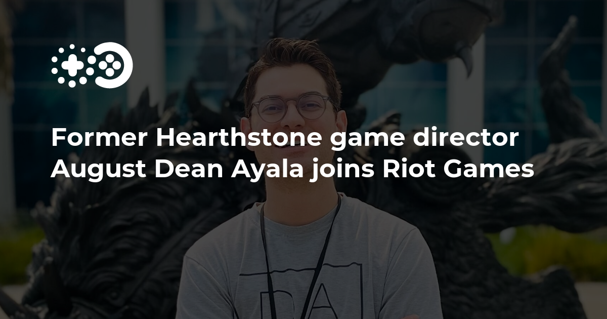 Former Hearthstone game director August Dean Ayala joins Riot Games ...