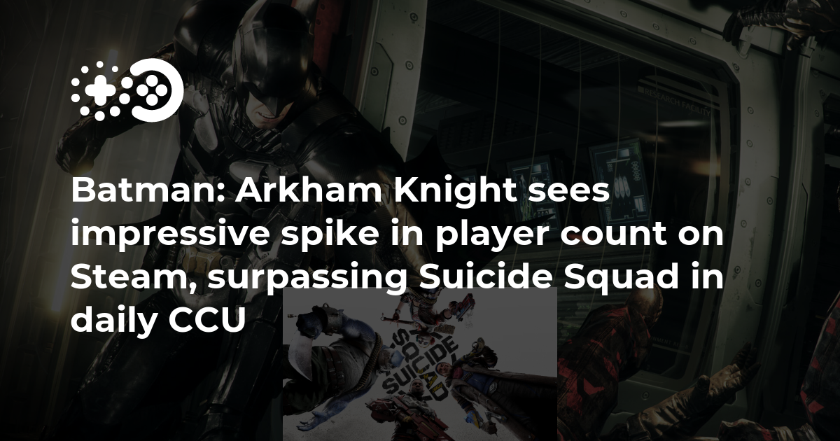 Batman: Arkham Knight sees impressive spike in player count on Steam ...