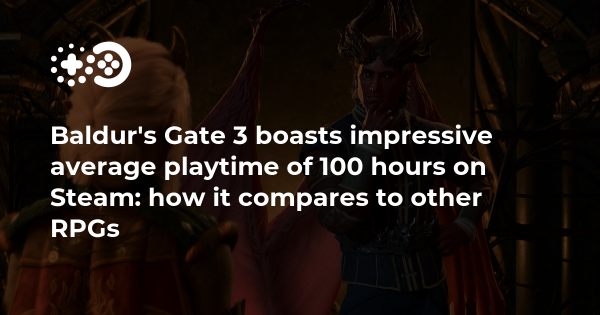Baldur’s Gate 3 boasts impressive average playtime of 100 hours on ...