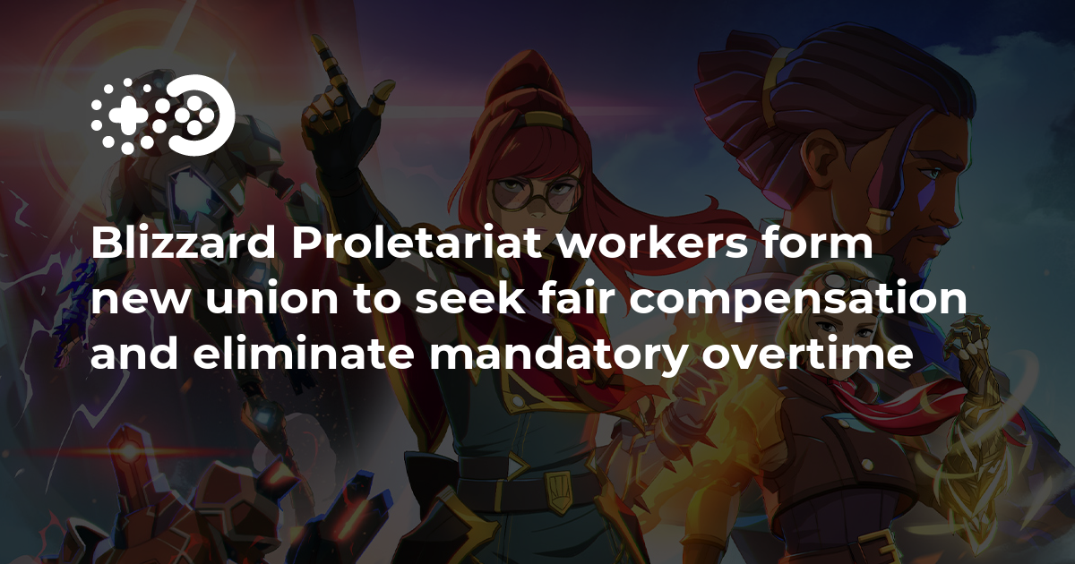 Blizzard Proletariat workers form new union to seek fair compensation ...