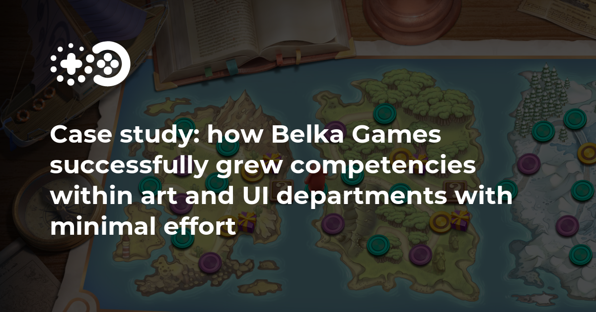 Case study: how Belka Games successfully grew competencies within art and UI departments with ...