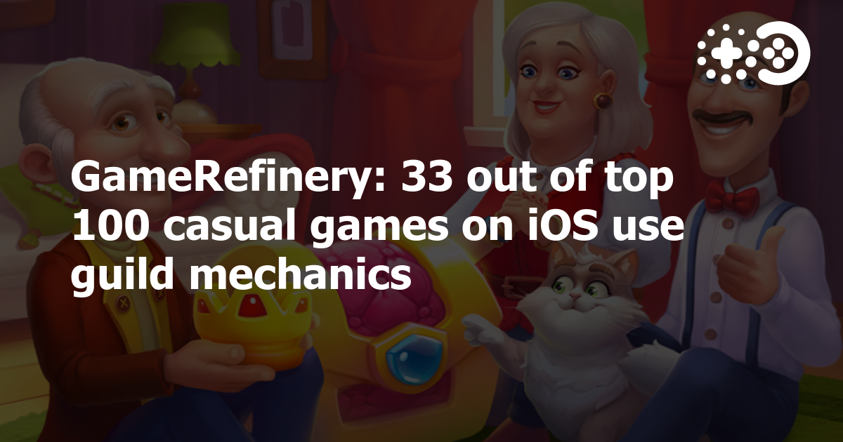 GameRefinery: 33 out of top 100 casual games on iOS use guild mechanics ...