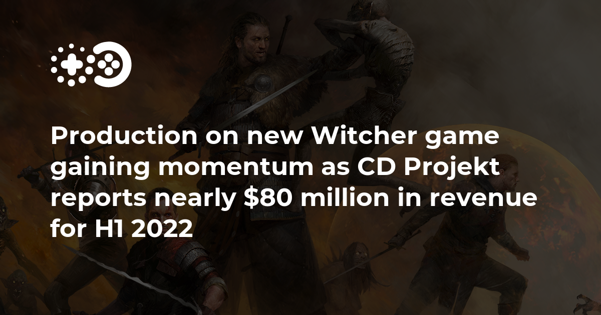 Production on new Witcher game gaining momentum as CD Projekt reports ...