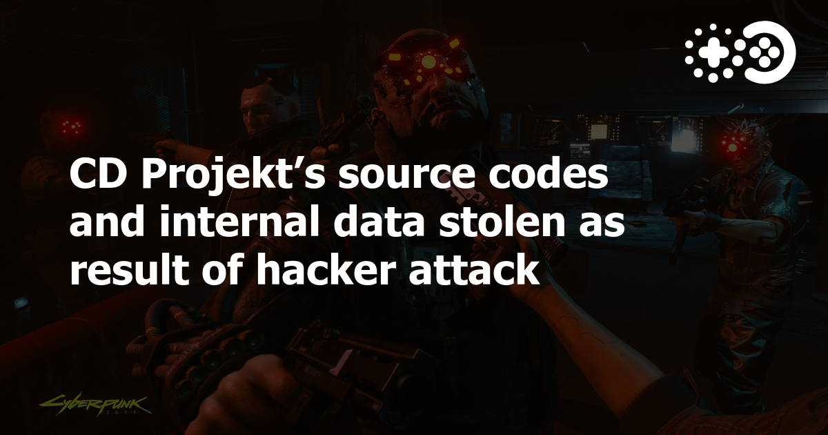 CD Projekt’s source codes and internal data stolen as result of hacker ...