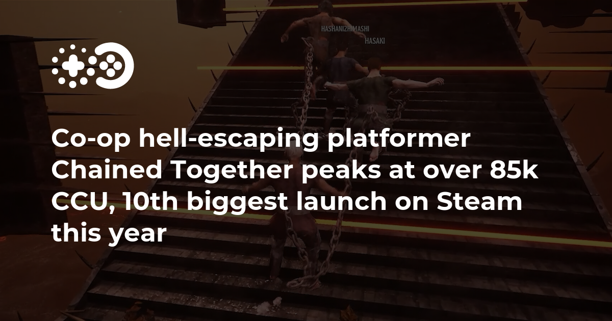 Co-op hell-escaping platformer Chained Together peaks at over 85k CCU, 10th biggest launch on ...