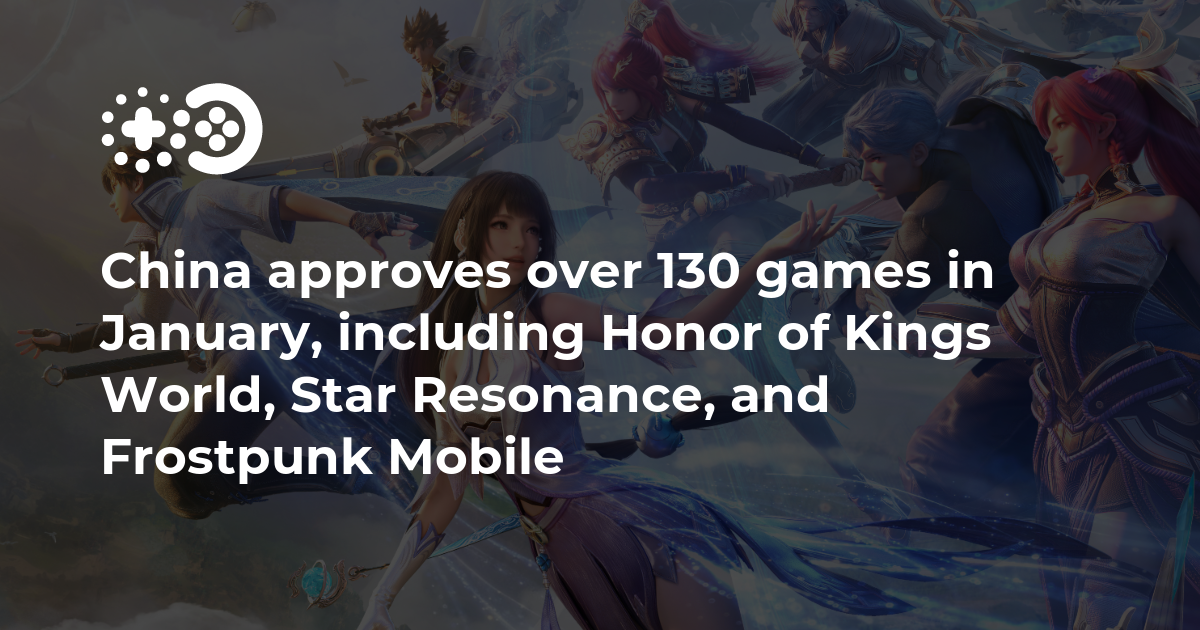 China approves over 130 games in January, including Honor of Kings ...