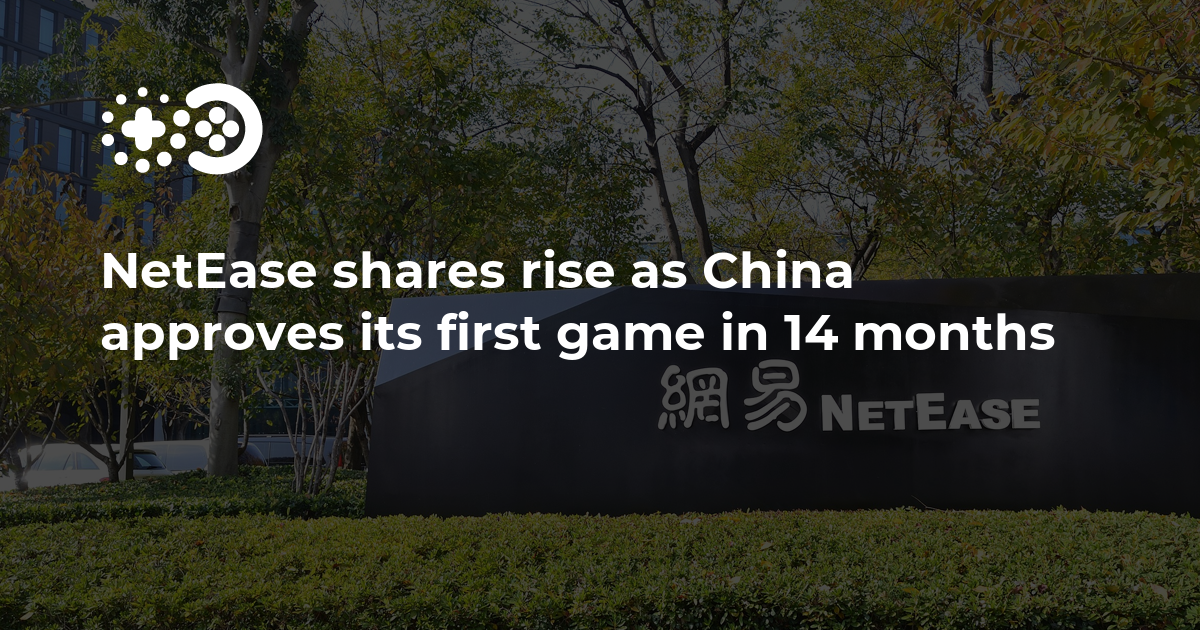 NetEase shares rise as China approves its first game in 14 months ...