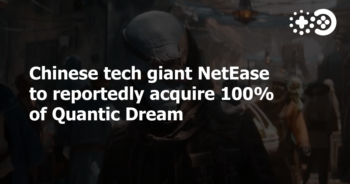 Chinese tech giant NetEase to reportedly acquire 100% of Quantic Dream | Game World Observer