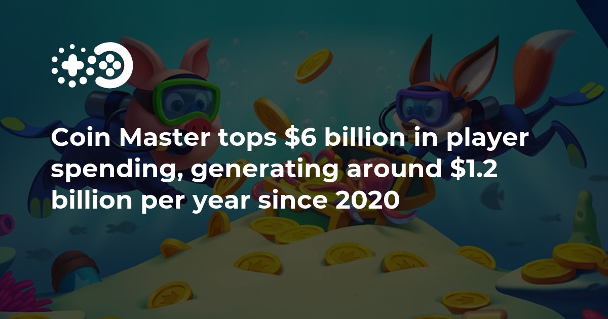 Coin Master tops $6 billion in player spending, generating around $1.2 ...