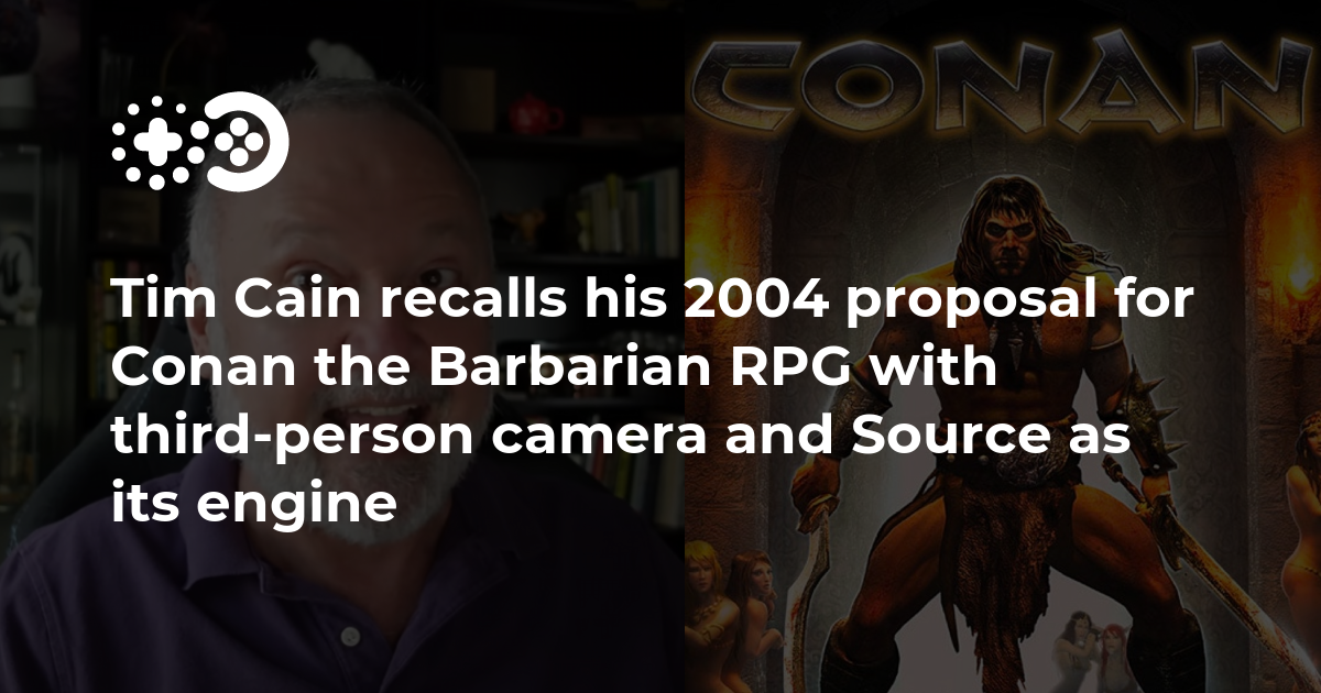 Tim Cain recalls his 2004 proposal for Conan the Barbarian RPG with ...