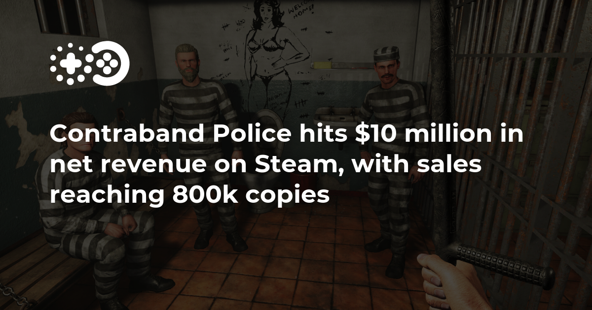 [UPD] Contraband Police hits $10 million in net revenue on Steam, with ...