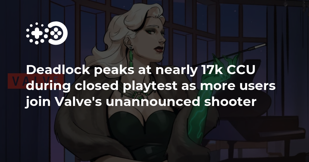Deadlock peaks at nearly 17k CCU during closed playtest as more users ...