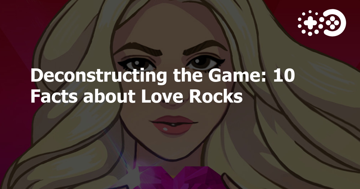Deconstructing the Game: 10 Facts about Love Rocks | Game World Observer