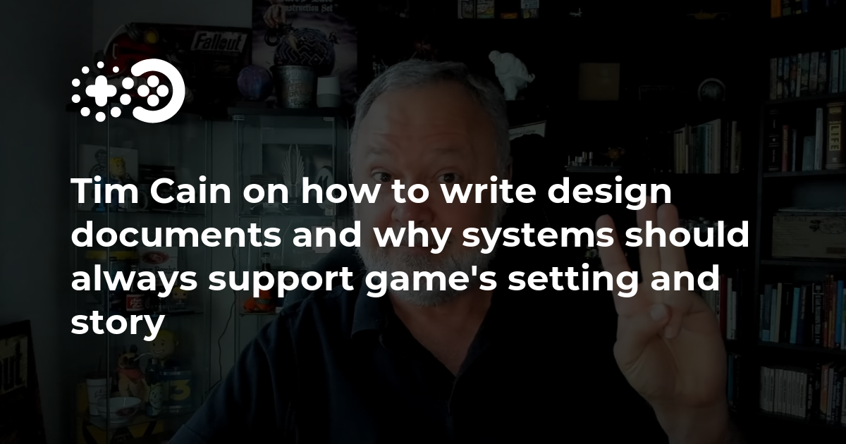 Tim Cain on how to write design documents and why systems should always ...