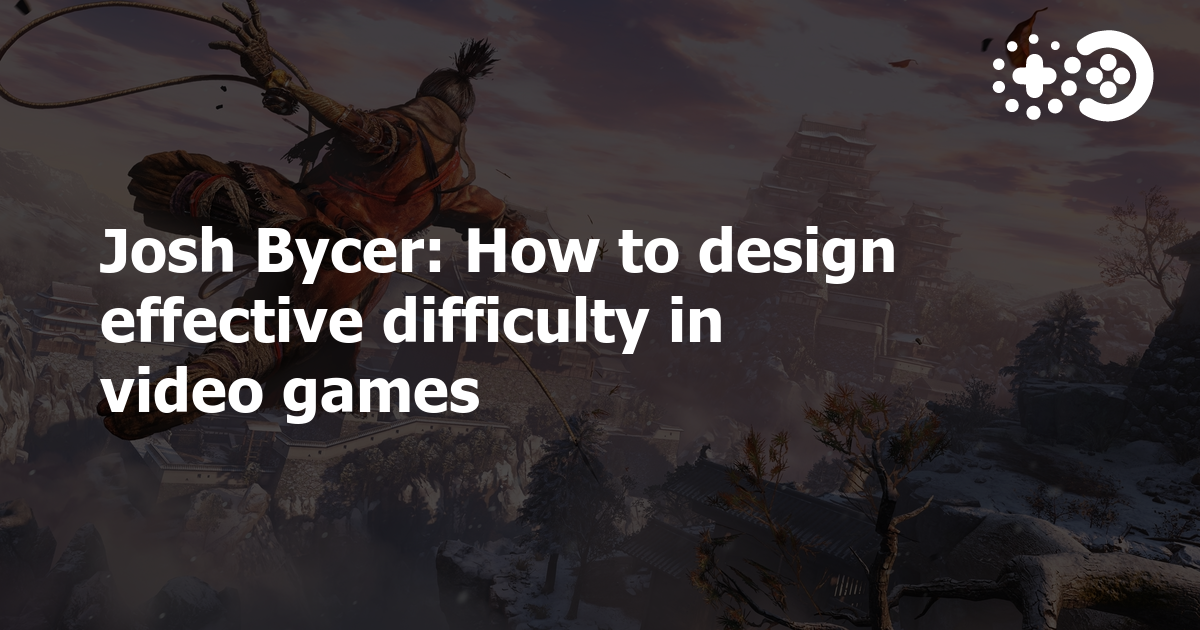 Josh Bycer: How to design effective difficulty in video games | Game ...