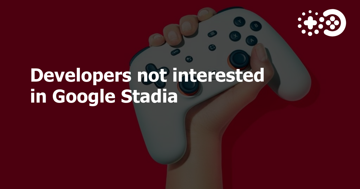 Developers not interested in Google Stadia | Game World Observer