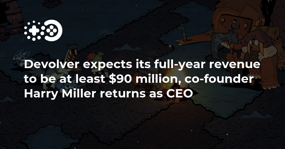 Devolver expects its full-year revenue to be at least $90 million, co ...