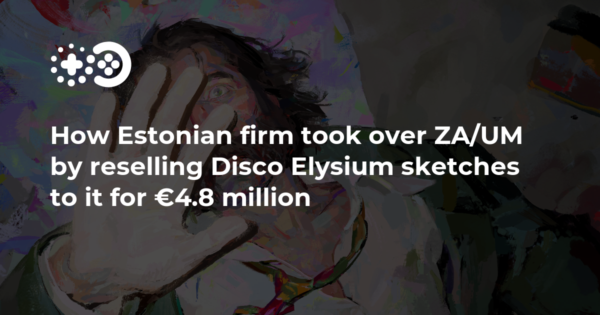 How Estonian firm took over ZA/UM by reselling Disco Elysium sketches ...