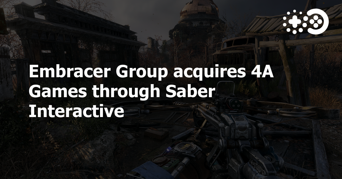Embracer Group acquires 4A Games through Saber Interactive | Game World ...