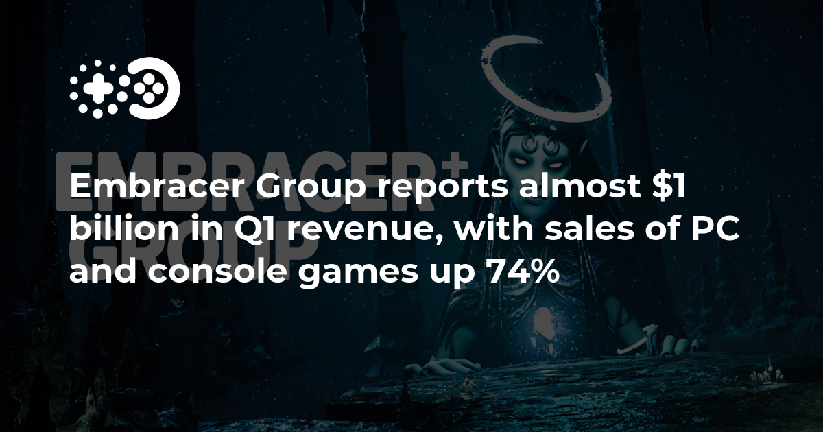 Embracer Group reports almost $1 billion in Q1 revenue, with sales of ...