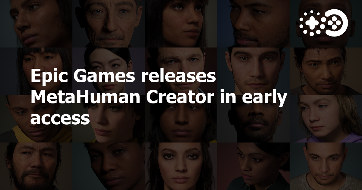 Epic Games releases MetaHuman Creator in early access | Game World Observer