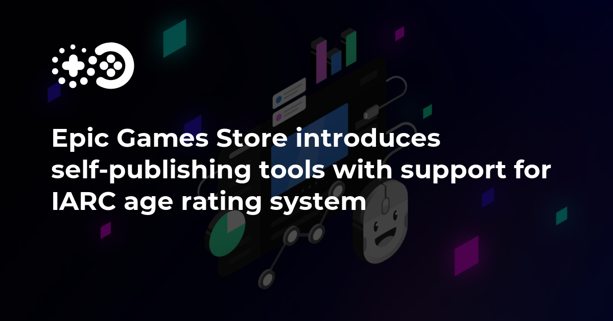 Epic Games Store introduces self-publishing tools with support for IARC age rating system | Game ...
