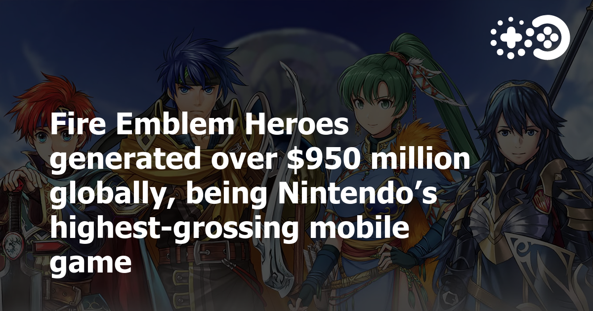 Fire Emblem Heroes generated over $950 million globally, being Nintendo ...