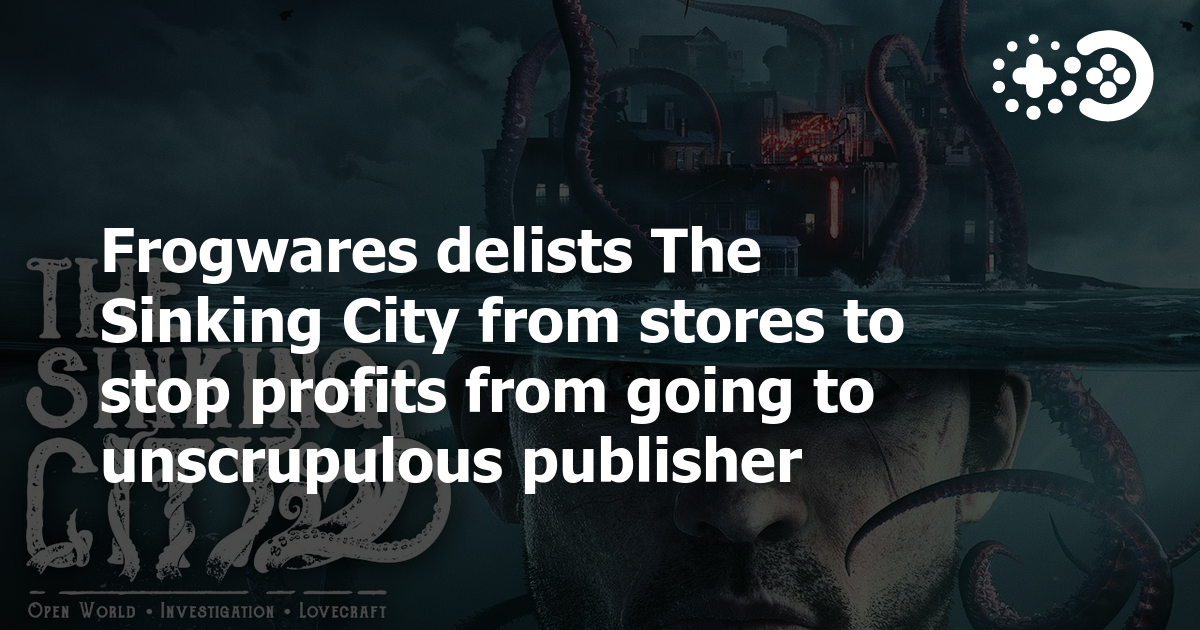 Frogwares delists The Sinking City from stores to stop profits from ...