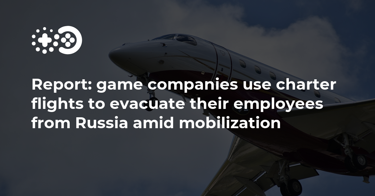 Report: game companies use charter flights to evacuate their employees ...