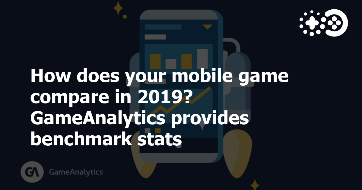How does your mobile game compare in 2019? GameAnalytics provides ...