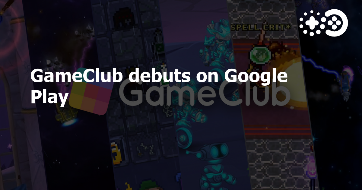 GameClub debuts on Google Play | Game World Observer
