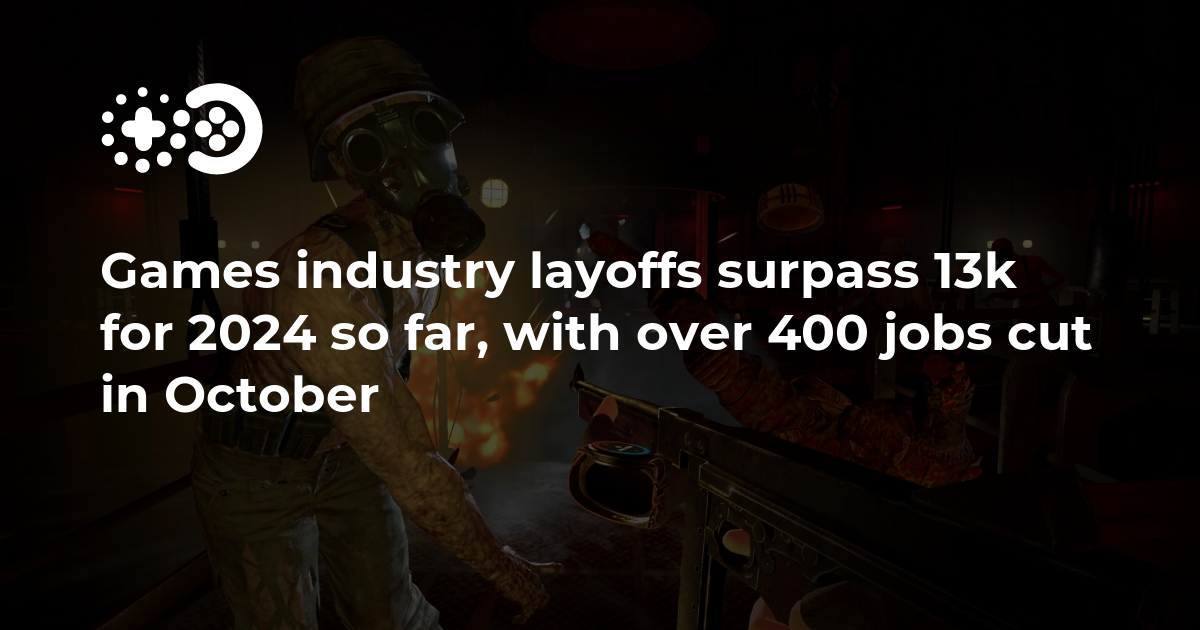 Games industry layoffs surpass 13k for 2024 so far, with over 400 jobs cut in October | Game ...