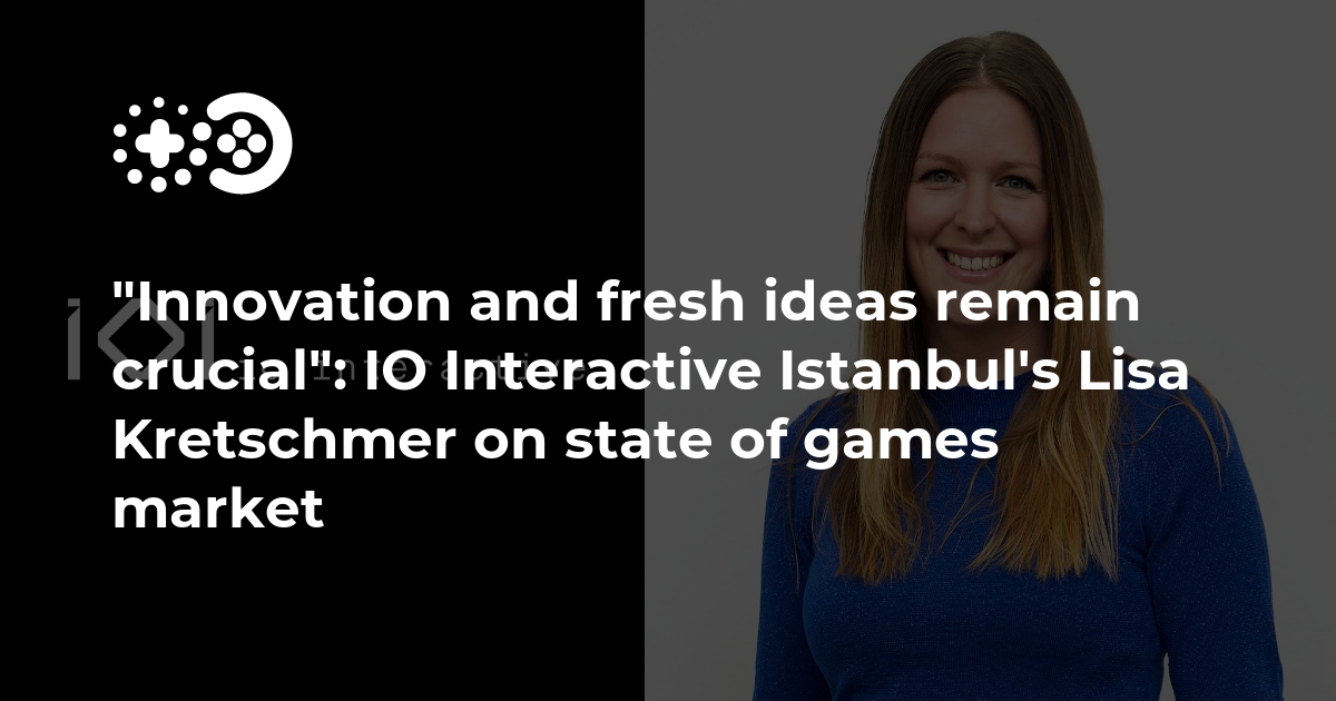 “Innovation and fresh ideas remain crucial”: IO Interactive Istanbul’s ...