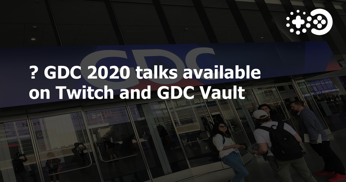 ? GDC 2020 talks available on Twitch and GDC Vault | Game World Observer