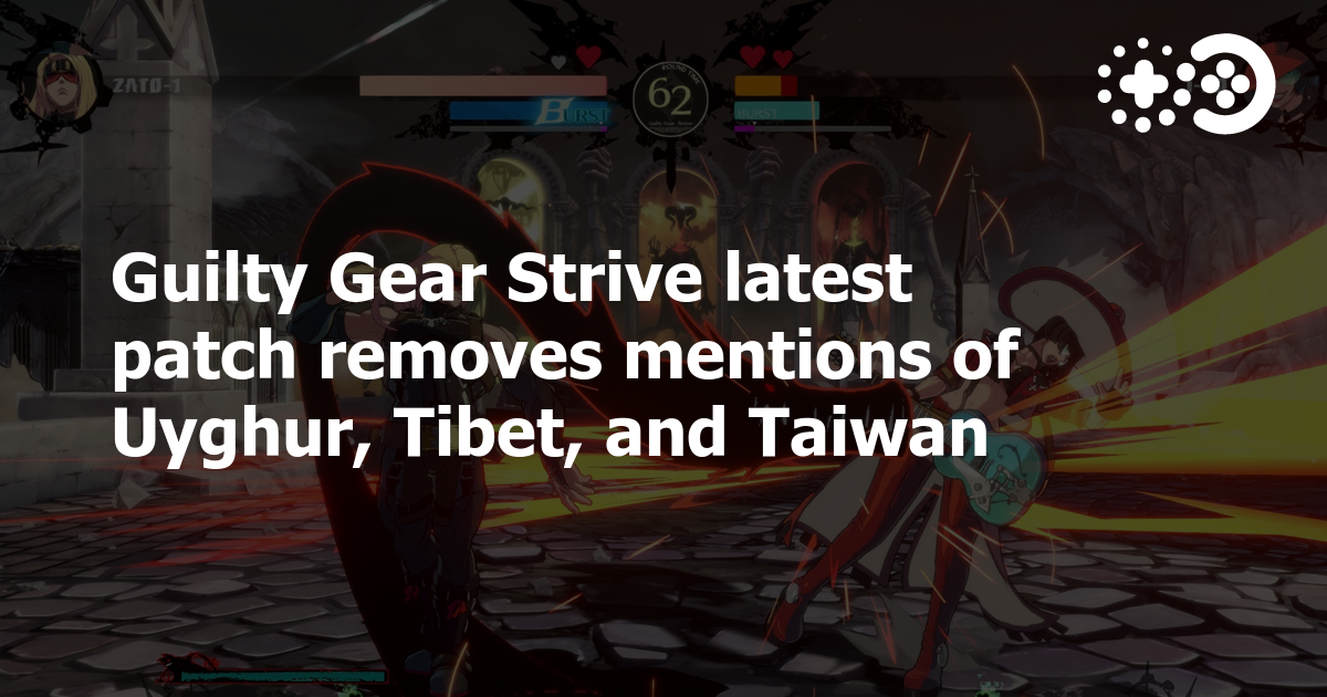 Guilty Gear Strive latest patch removes mentions of Uyghur, Tibet, and ...