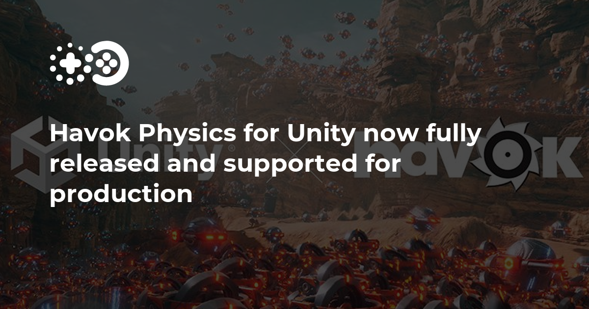 Havok Physics for Unity now fully released and supported for production | Game World Observer
