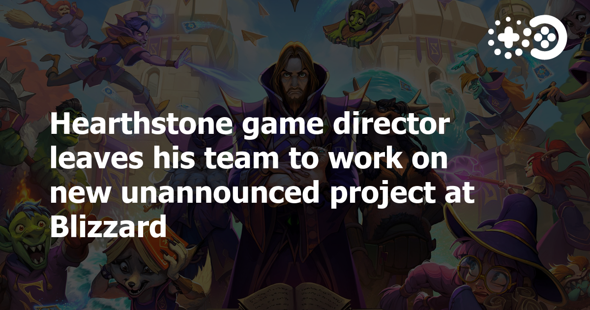 Hearthstone game director leaves his team to work on new unannounced ...