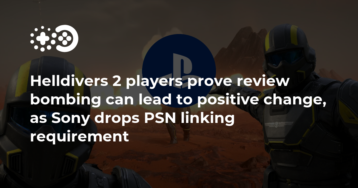 Helldivers 2 players prove review bombing can lead to positive change, as Sony drops PSN linking ...